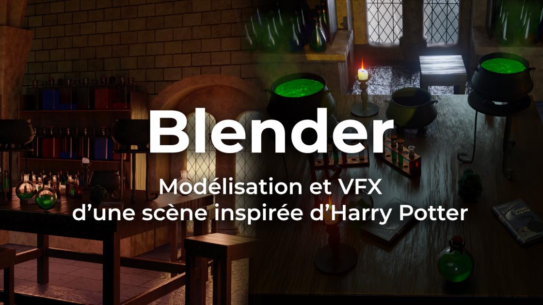 Pack Blender - Modélisation et VFX d'une scène inspirée d'Harry Potter ...