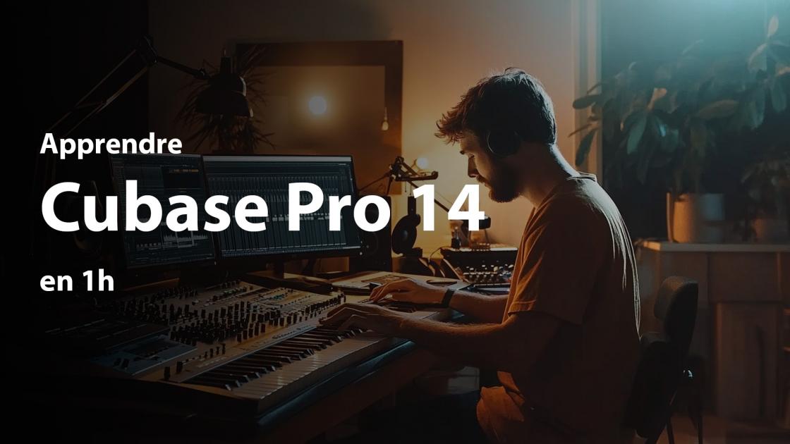 Apprendre Cubase Pro 14 en 1h