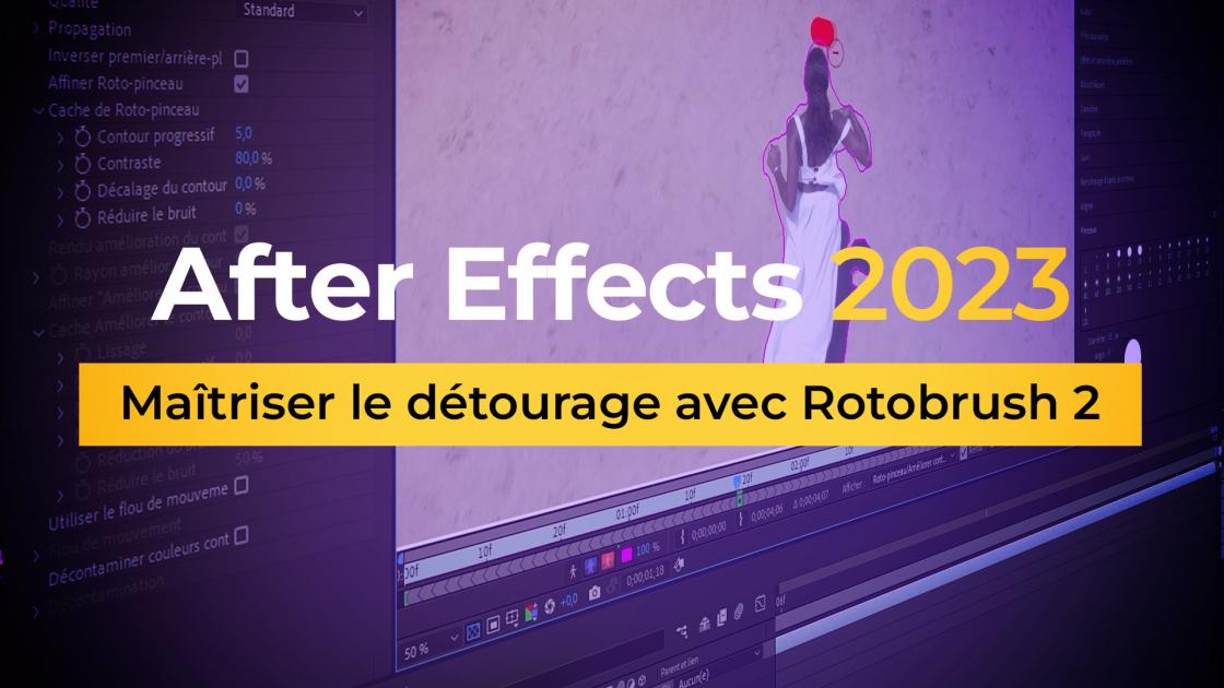 After Effects 2023 - Détourer facilement avec Rotobrush 2
