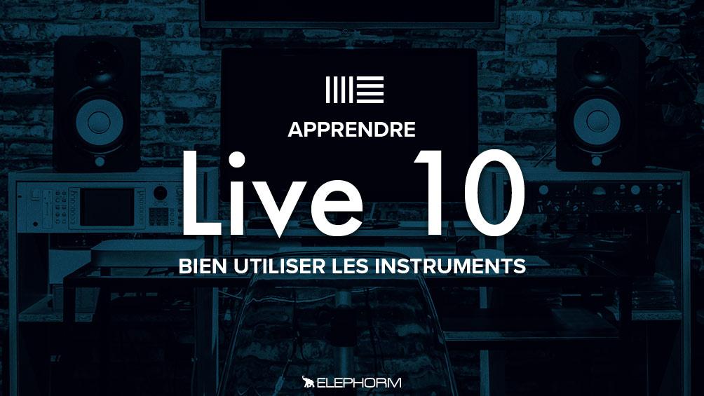 Apprendre Ableton Live 10 : - Bien utiliser les Instruments
