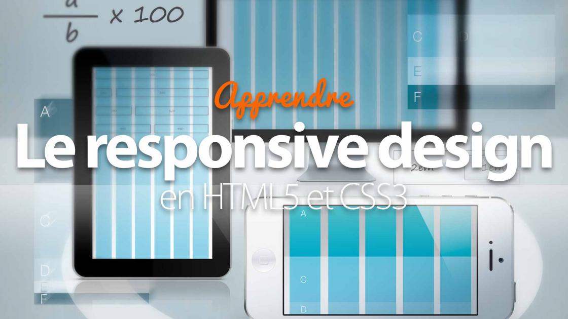Apprendre le Responsive Design - en HTML5 et CSS3