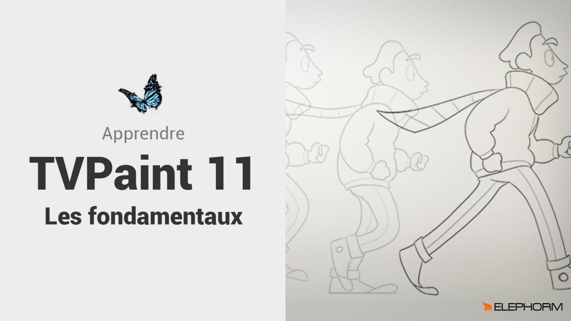 Apprendre TVPaint 11 - Les fondamentaux | Elephorm