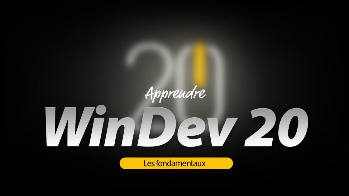 Apprendre WinDev 20 - Les fondamentaux