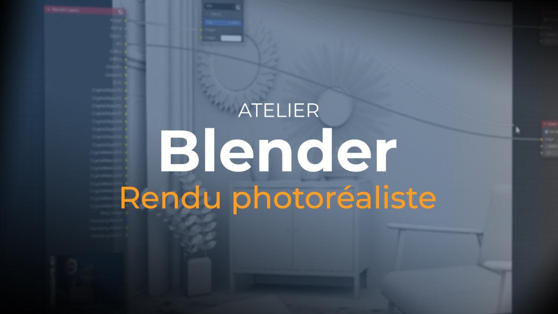 Atelier Blender : Rendu photoréaliste