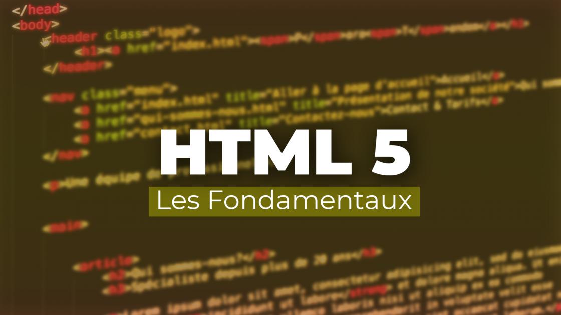 Apprendre HTML 5 - Les fondamentaux
