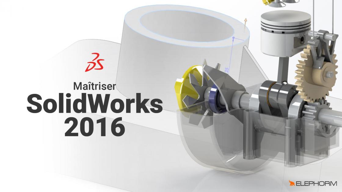 Maîtriser Solidworks 2016 - Exercices pratiques