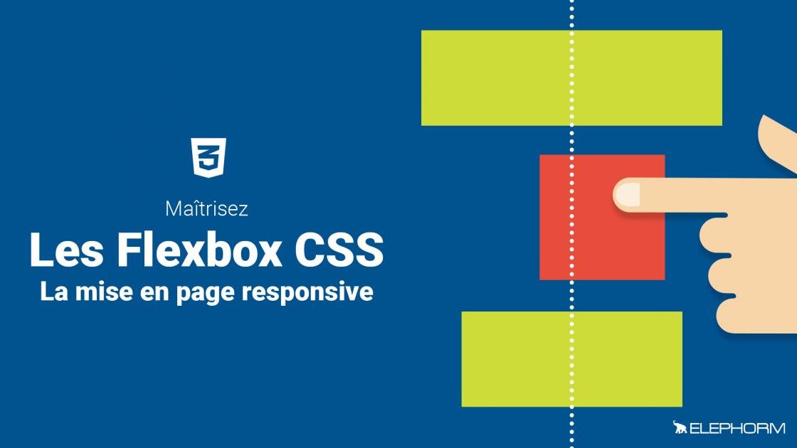 Maîtrisez les Flexbox CSS - La mise en page responsive