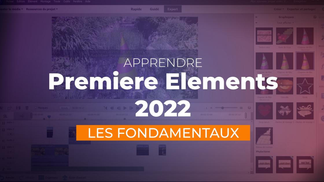 Apprendre Premiere Elements 2022 : Les fondamentaux
