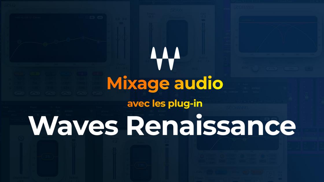 Waves renaissance pour le mixage audio