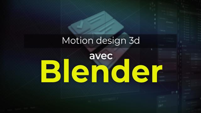 Apprendre le Motion Design 3D avec Blender